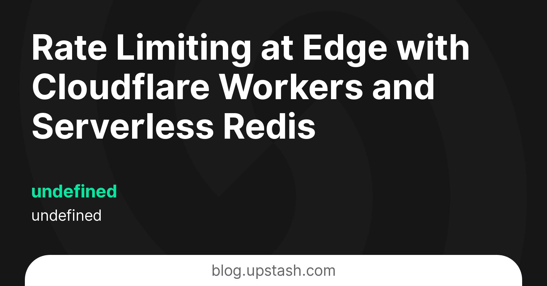 Rate Limiting at Edge with Cloudflare Workers and Serverless Redis ...